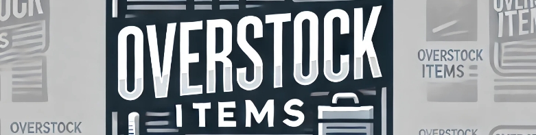 Overstock Items